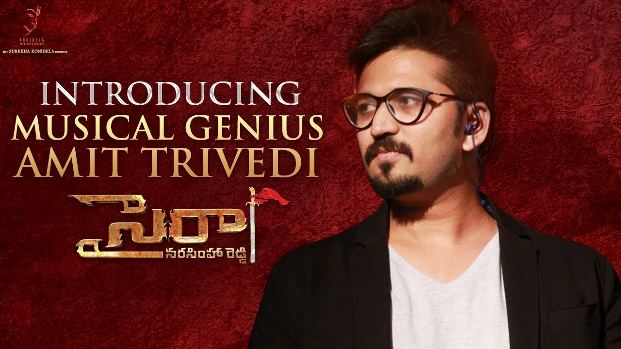 Introducing Video: Musical Genius Amit Trivedi -Sye Raa Narasimha Reddy ...