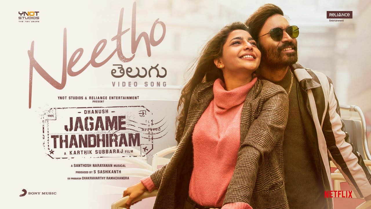 Video : Neetho Song from Jagame Thandhiram (Dhanush, Aishwarya Lekshmi ...